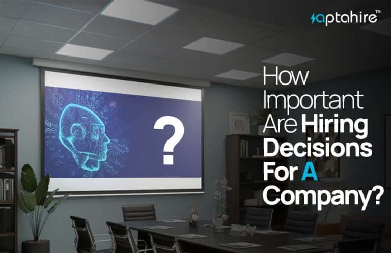 How Important Are Hiring Decisions For A Company?